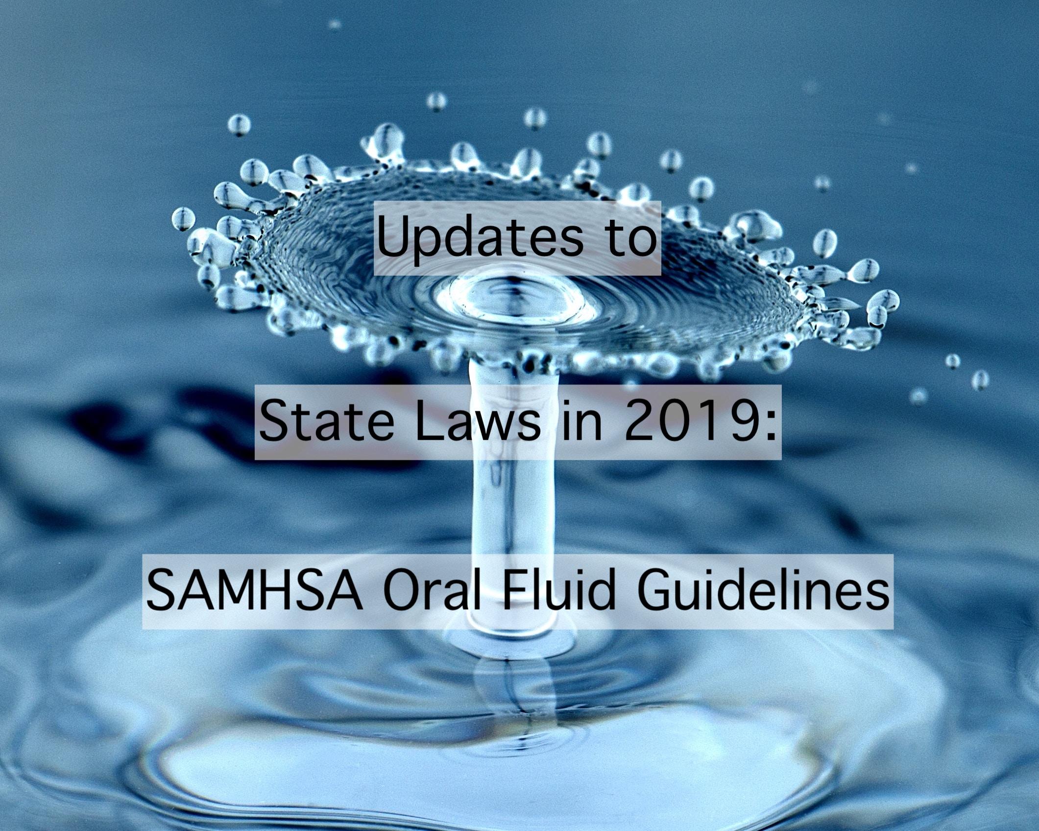 Updates to State Laws in 2019: SAMHSA Oral Fluid Guidelines