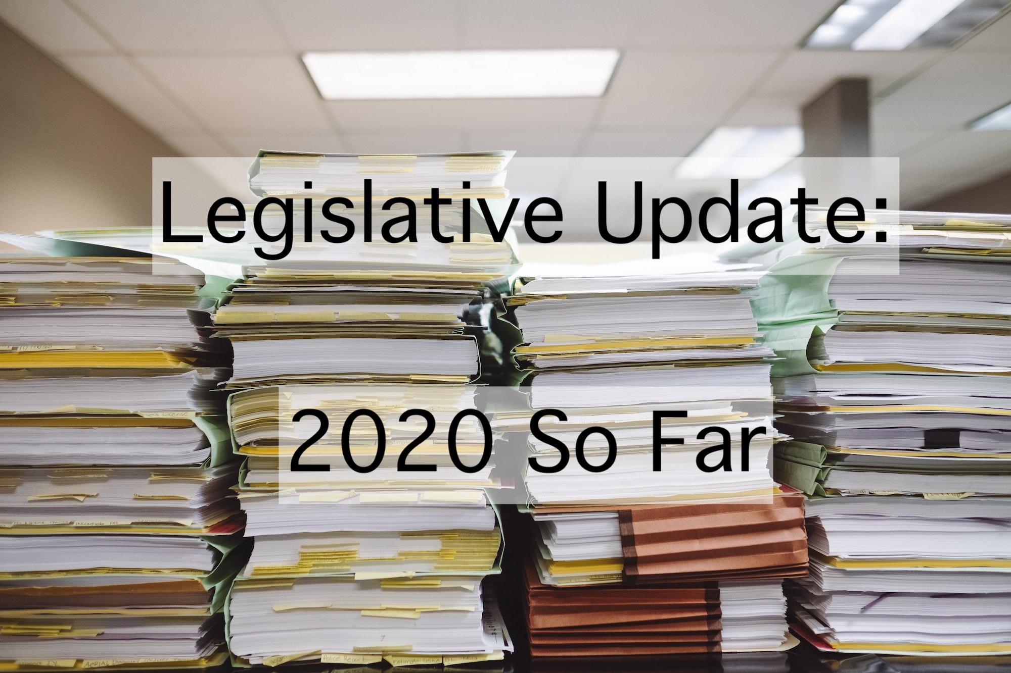 Legislative Update: 2020 So Far - Current Consulting Group